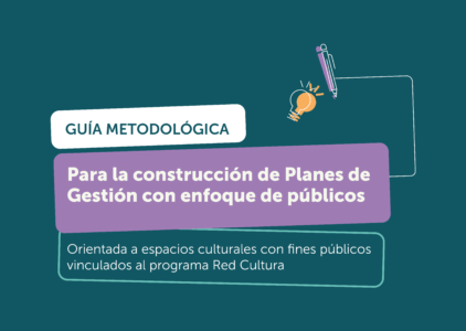 La Guía Metodológica de Planes de Gestión (PG) | Programa Red Cultura
